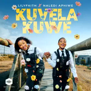 Lily Faith ft. Naledi Aphiwe – Kuvela Kuwe Mp3 Download : I Love Zed Music